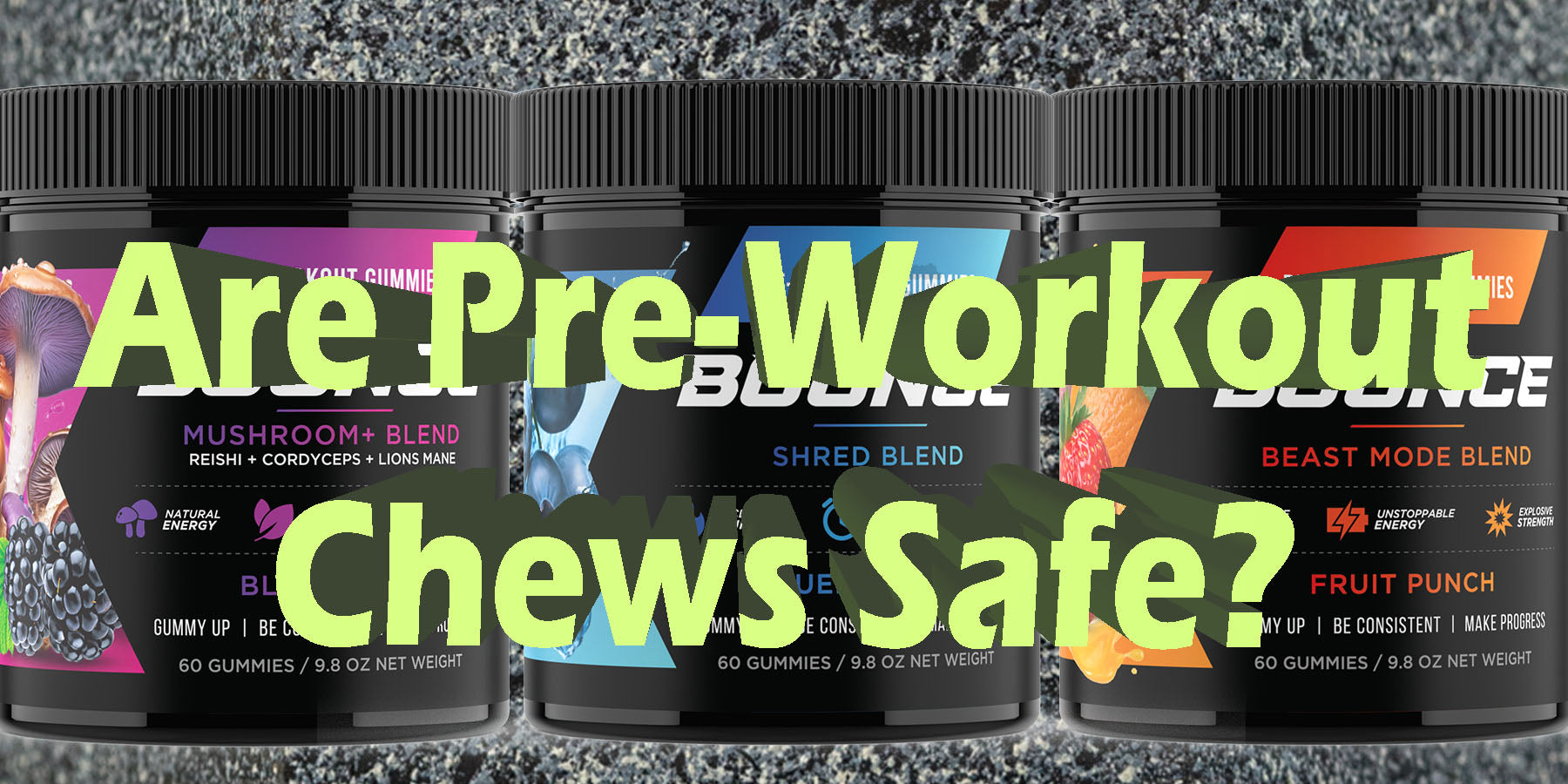 Are Pre-Workout Chews Safe? – Bounce Nutrition
