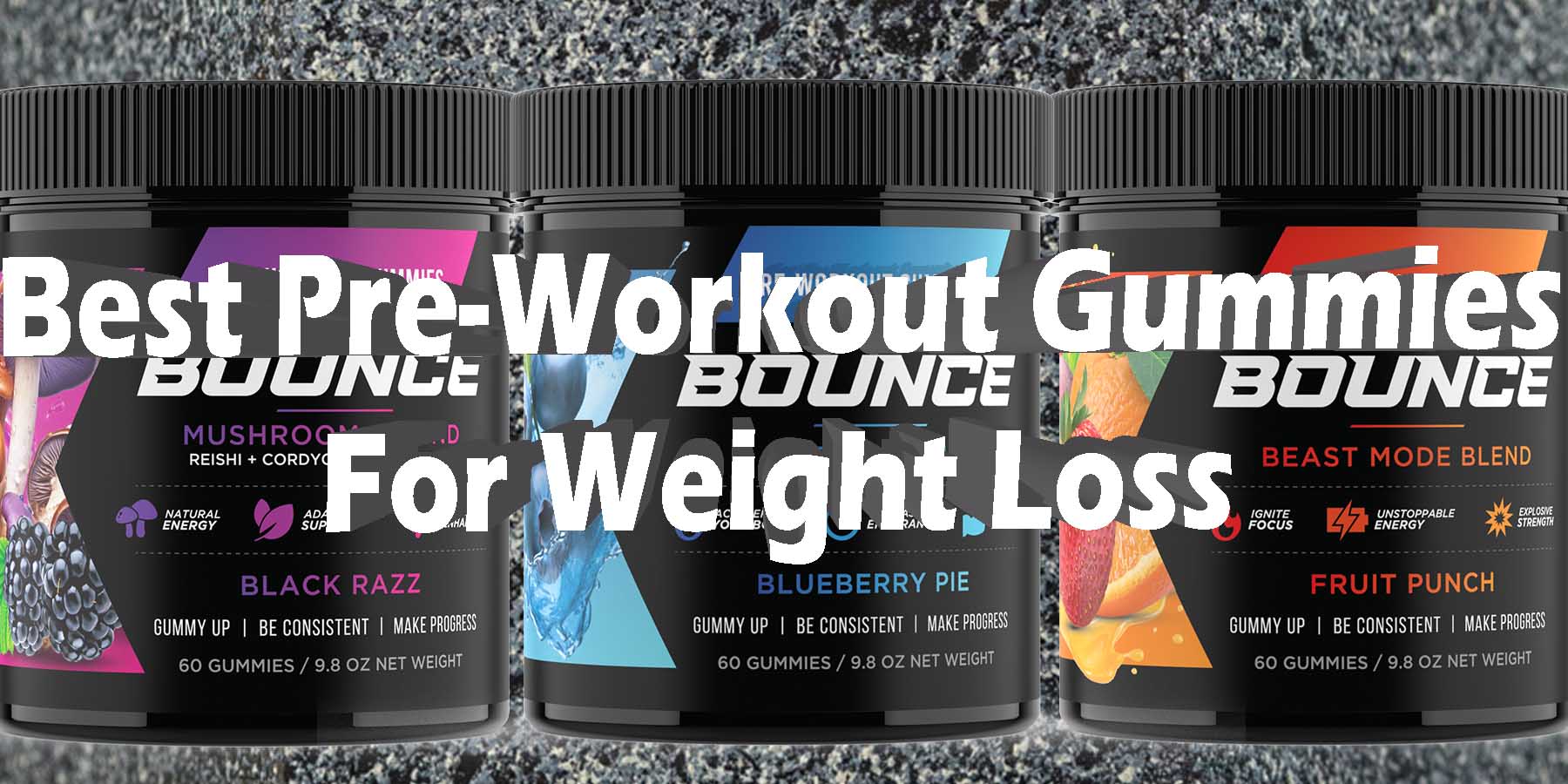 Best Pre-Workout Gummies For Weight Loss – Bounce Nutrition