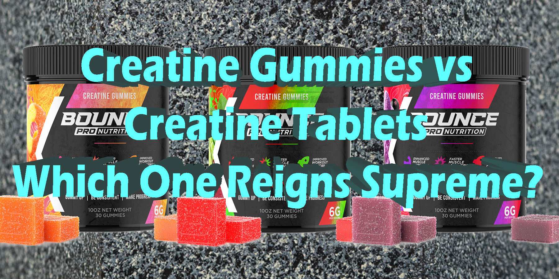 Creatine Gummies vs. Tablets: Which Is Better? – Bounce Nutrition